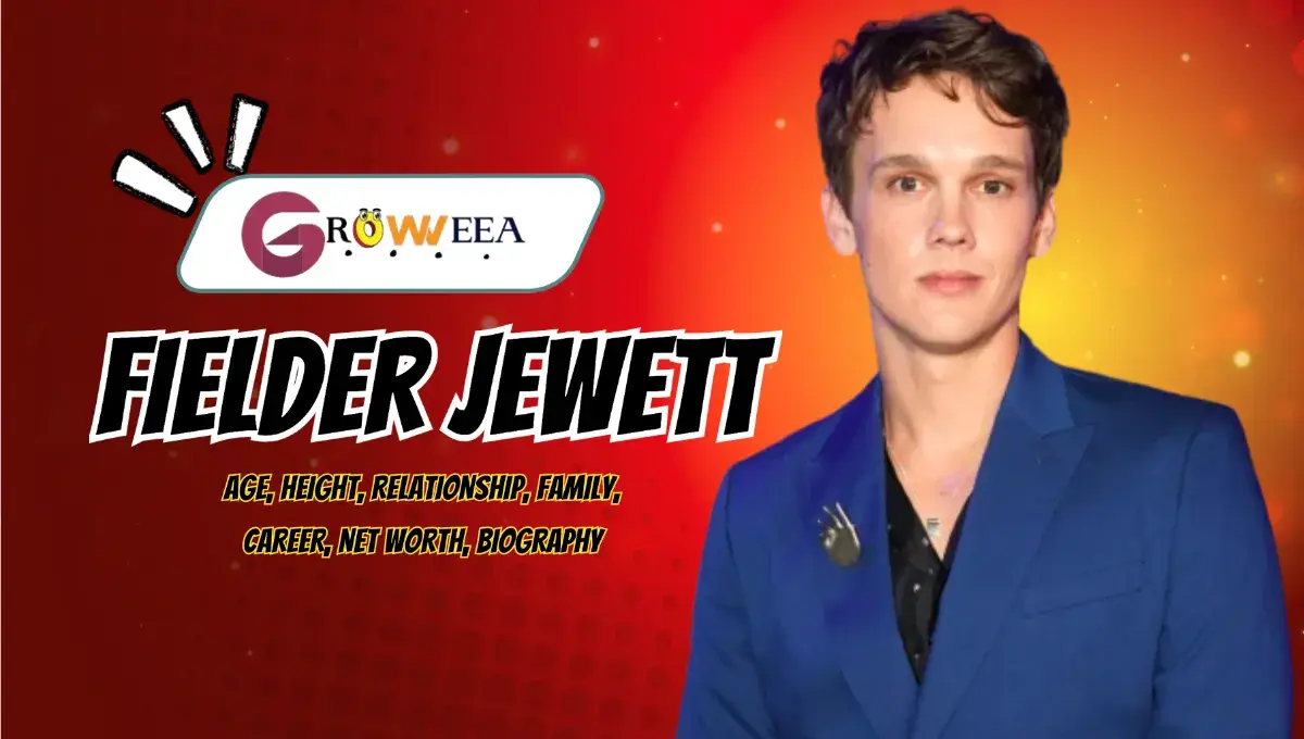 Fielder Jewett Age, Height, Relationship, Family, Career, Net Worth ...