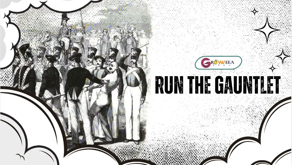Run the Gauntlet: From Brutal Military Punishment to Modern Metaphor
